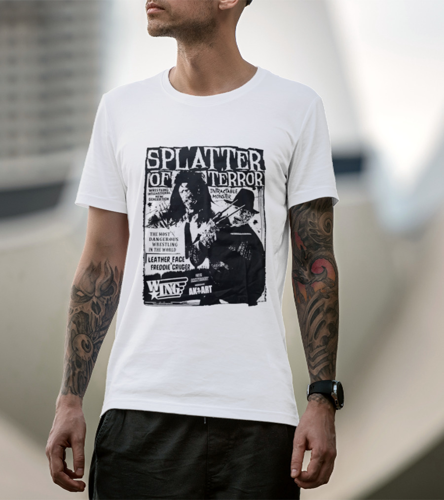 Splatter Of Terror Leatherface Freddy Krueger Wrestling International Intractable Monster T-Shirt