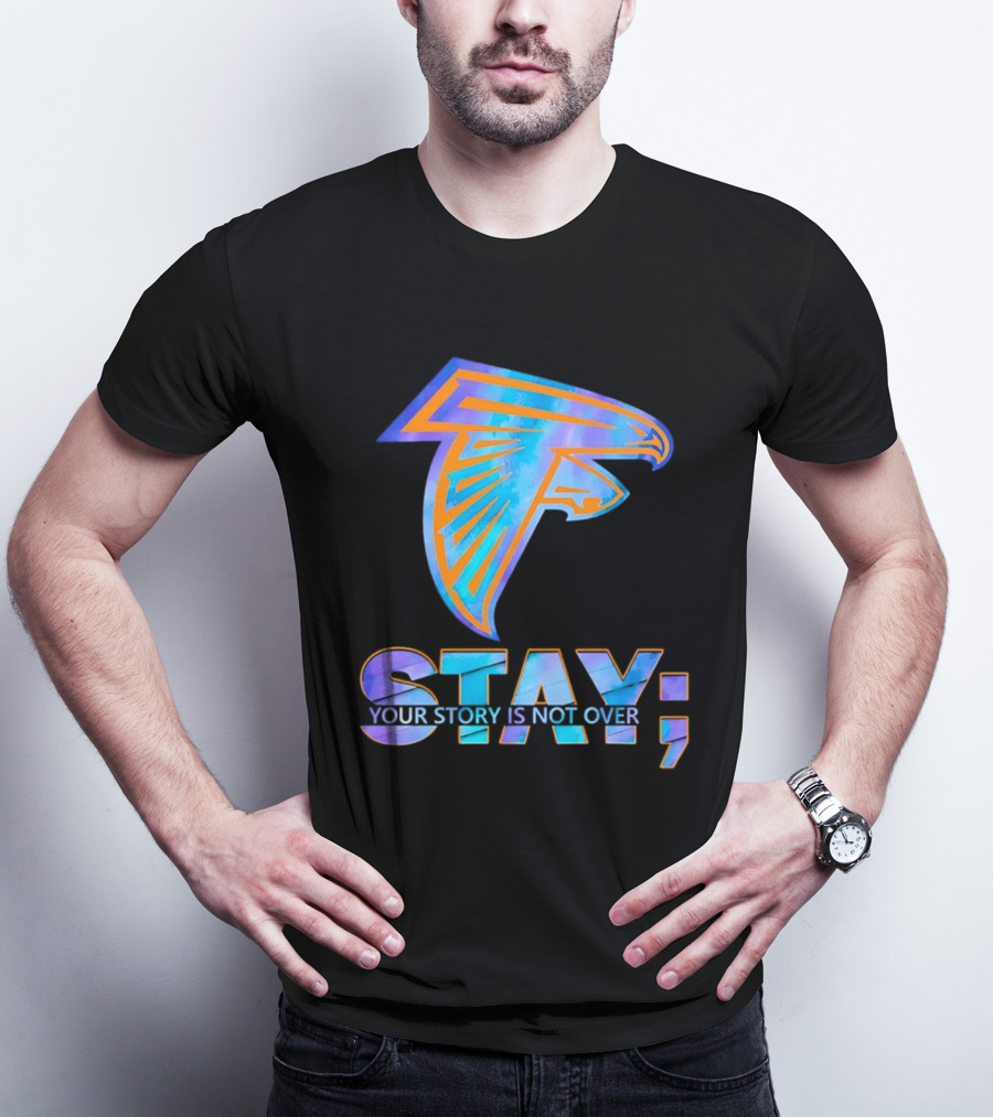 Atlanta Falcons Stay Your Story Is Not Over T-Shirt