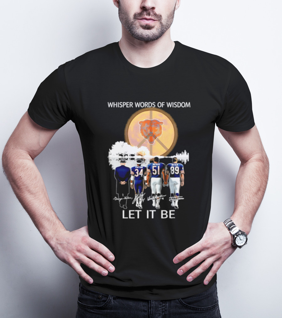 Chicago Bears Coach And Players Whisper Words Of Wisdom Let It Be T-Shirt