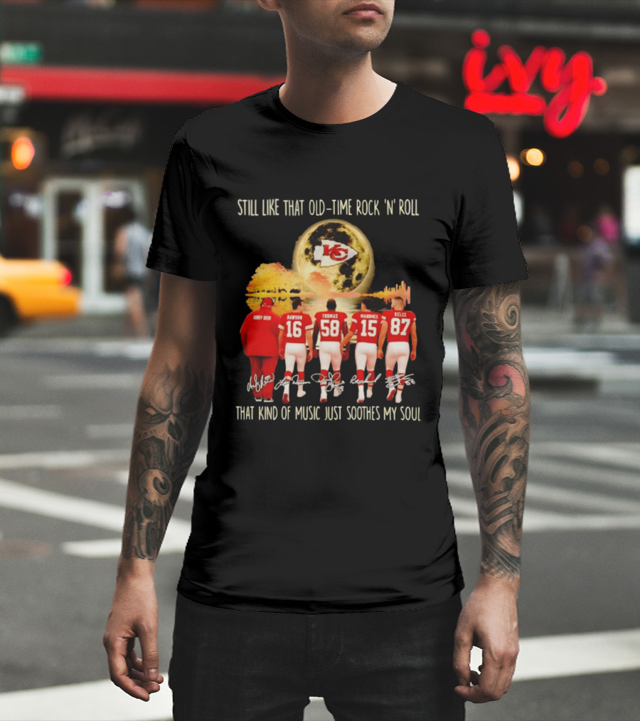 Kansas City Chiefs Still Like That Old Time Rock 'n' Roll That Kind Of Music Soothes My Soul T-Shirt