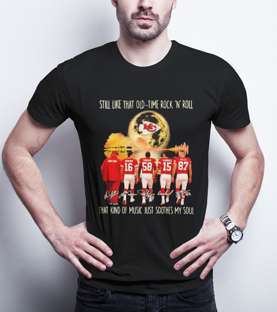 Kansas City Chiefs Still Like That Old Time Rock 'n' Roll That Kind Of Music Soothes My Soul T-Shirt