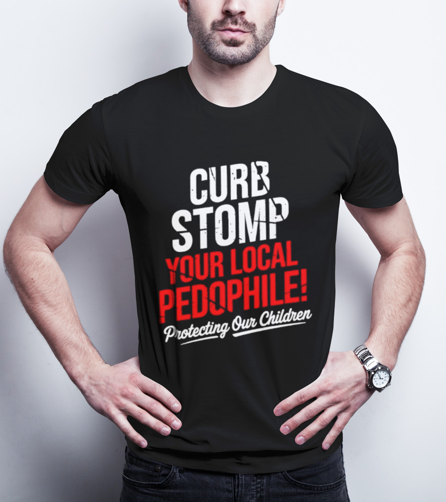 Curb Stomp Your Local Pedophile Protecting Our Children T-Shirt