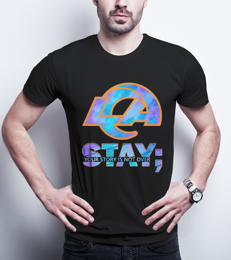 Los Angeles Rams Stay Your Story Is Not Over T-Shirt