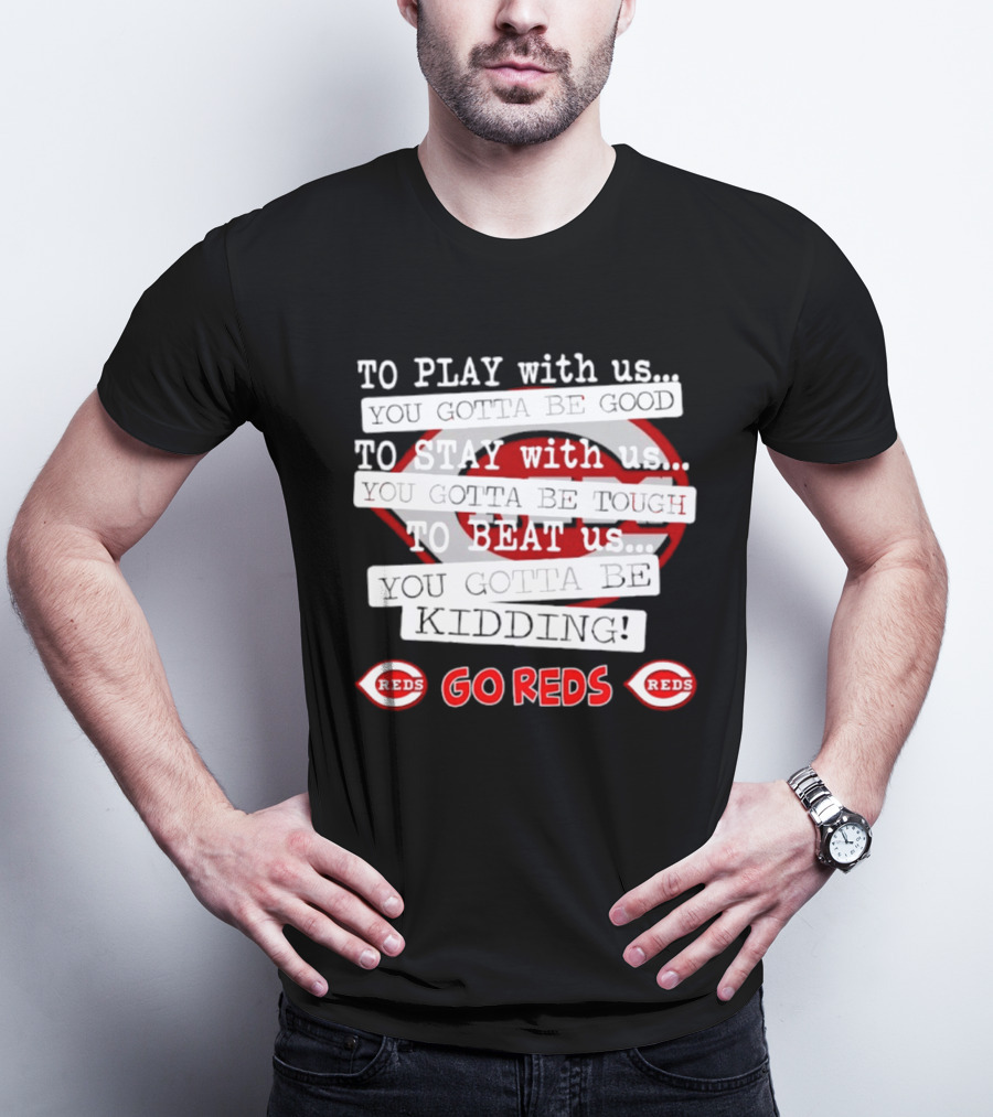 To Play With Us To Stay With Us To Beat Us Go Reds T-Shirt