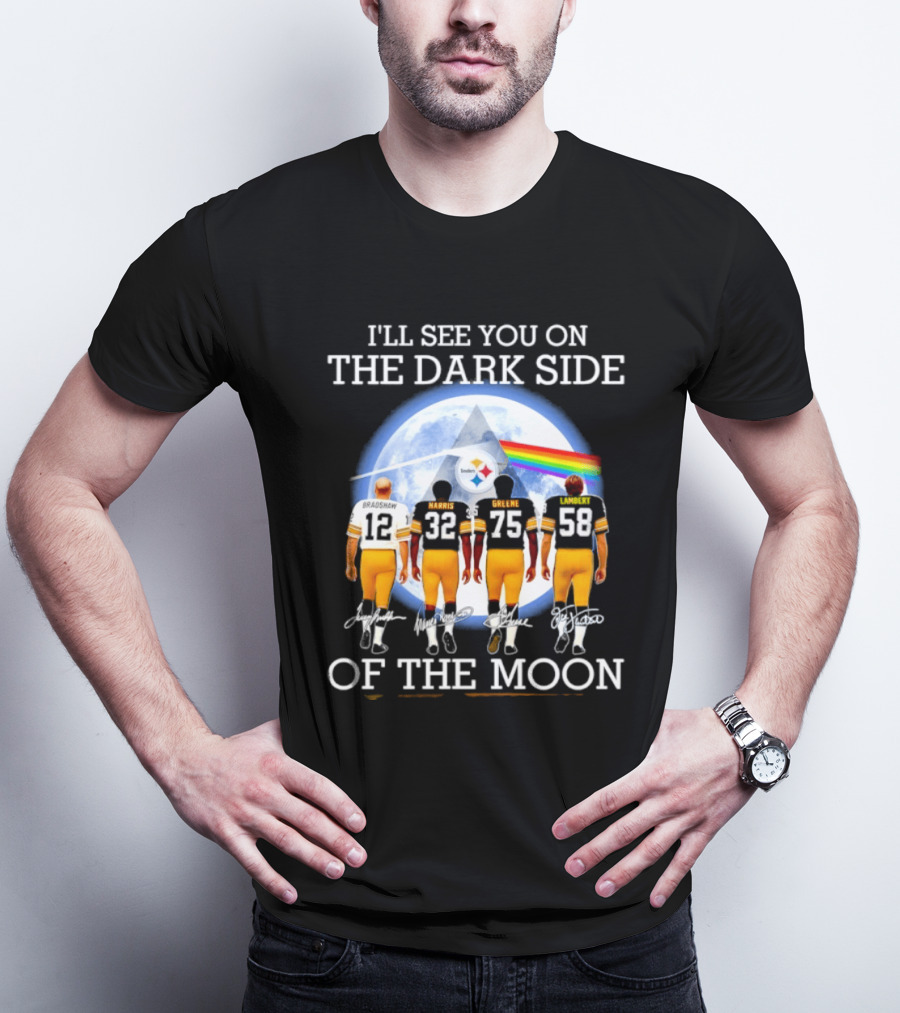 I'll See You On The Dark Side Of The Moon Steelers Players 12 32 75 58 T-Shirt
