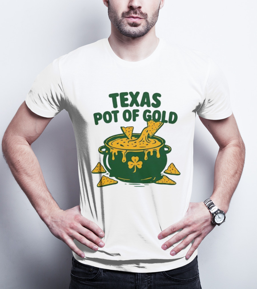 Texas Pot Of Gold St Patrick's Day Nacho Cheese Shamrock Cauldron T-Shirt