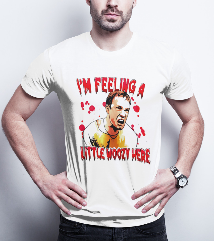I'm Feeling A Little Woozy Here Horror Inspired Phrase T-Shirt