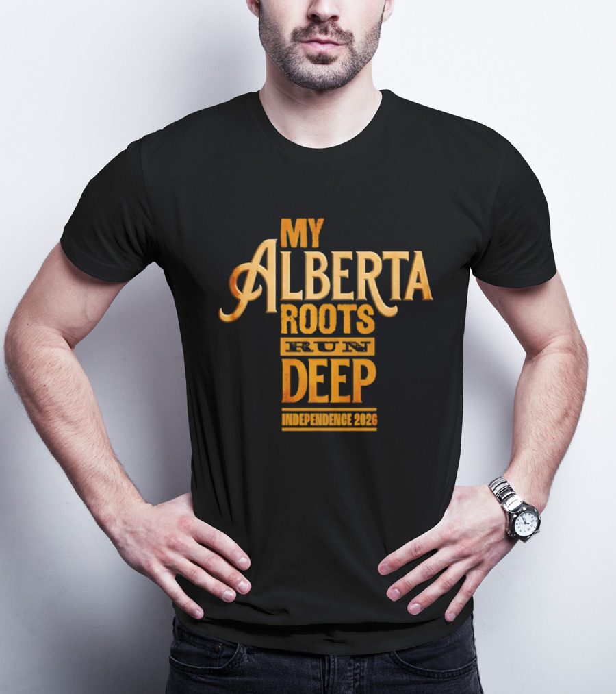 My Alberta Roots Run Deep Independence 2026 T-Shirt