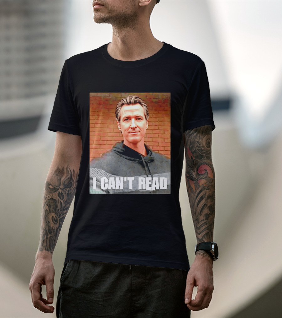 Gavin Newsom Meme I Can't Read Brick Wall T-Shirt