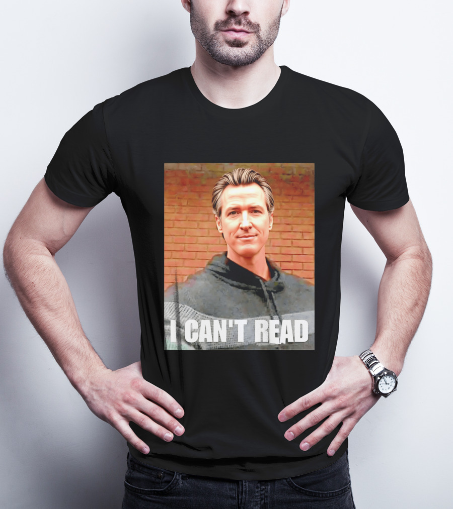 Gavin Newsom Meme I Can't Read Brick Wall T-Shirt