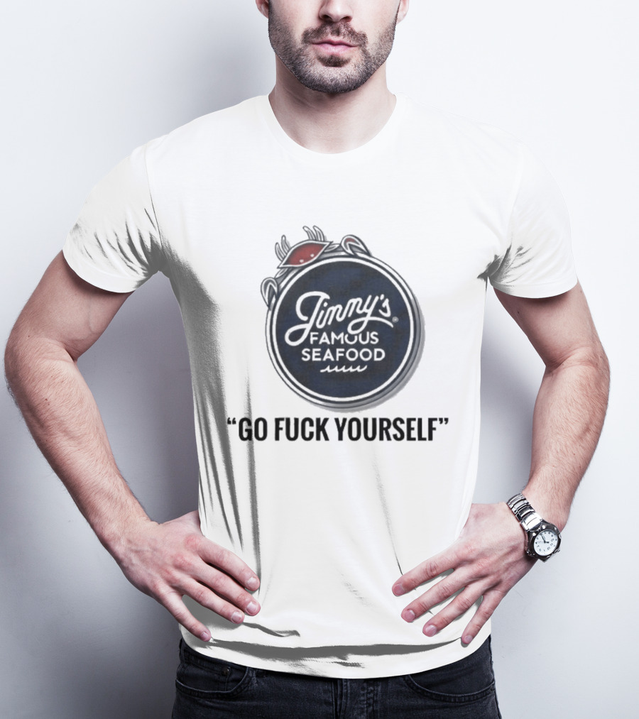 Jimmy's Famous Seafood Crab Go Fuck Yourself T-Shirt