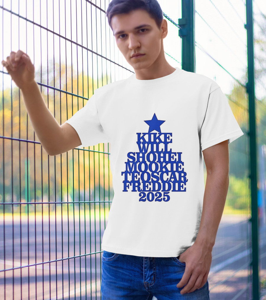 Los Angeles Dodgers Kike Will Shohei Mookie Teoscar Freddie 2025 Names Star T-Shirt