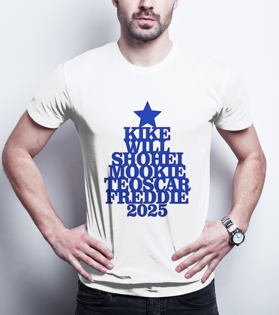 Los Angeles Dodgers Kike Will Shohei Mookie Teoscar Freddie 2025 Names Star T-Shirt