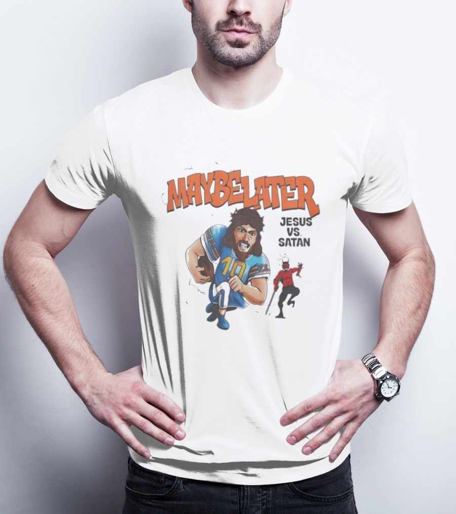 Maybe Later Jesus Vs Satan Football Showdown T-Shirt