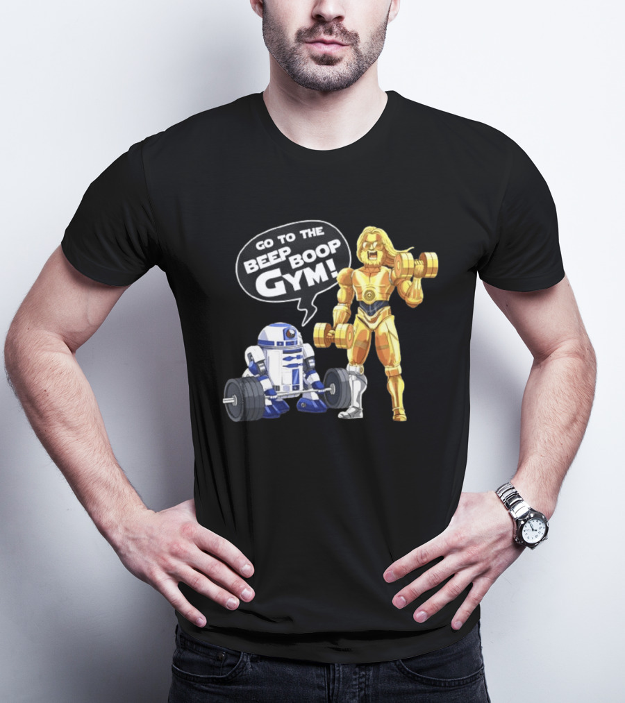 Go To The Beep Boop Gym C 3PO R2 D2 Star Wars Fitness Fun T-Shirt