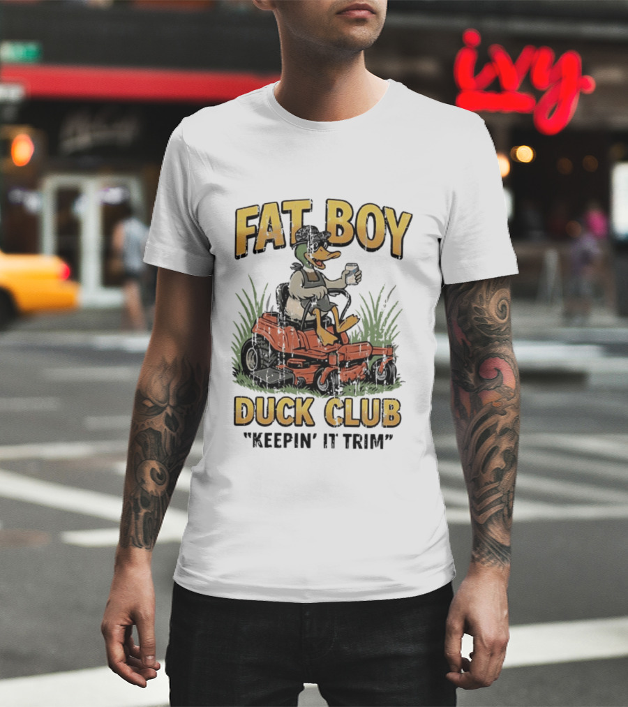 Fat Boy Duck Club Keepin' It Trim Ducks Riding Lawn Mowers T-Shirt