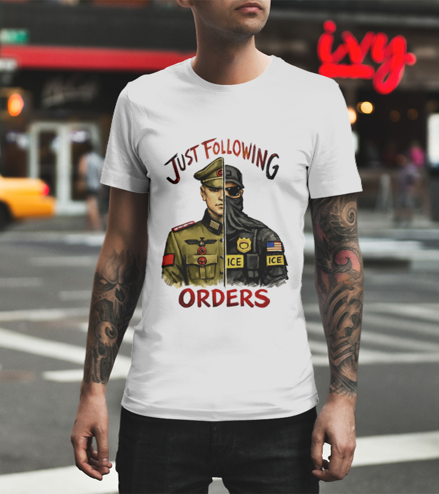 Just Following Orders Soldier ICE Police Badge Patch American Flag T-Shirt