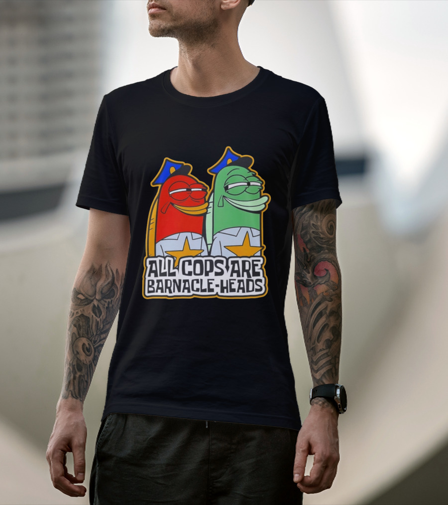 All Cops Are Barnacle Heads Funny Cartoon Fish T-Shirt
