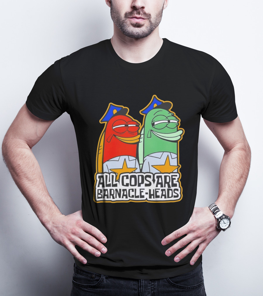 All Cops Are Barnacle Heads Funny Cartoon Fish T-Shirt