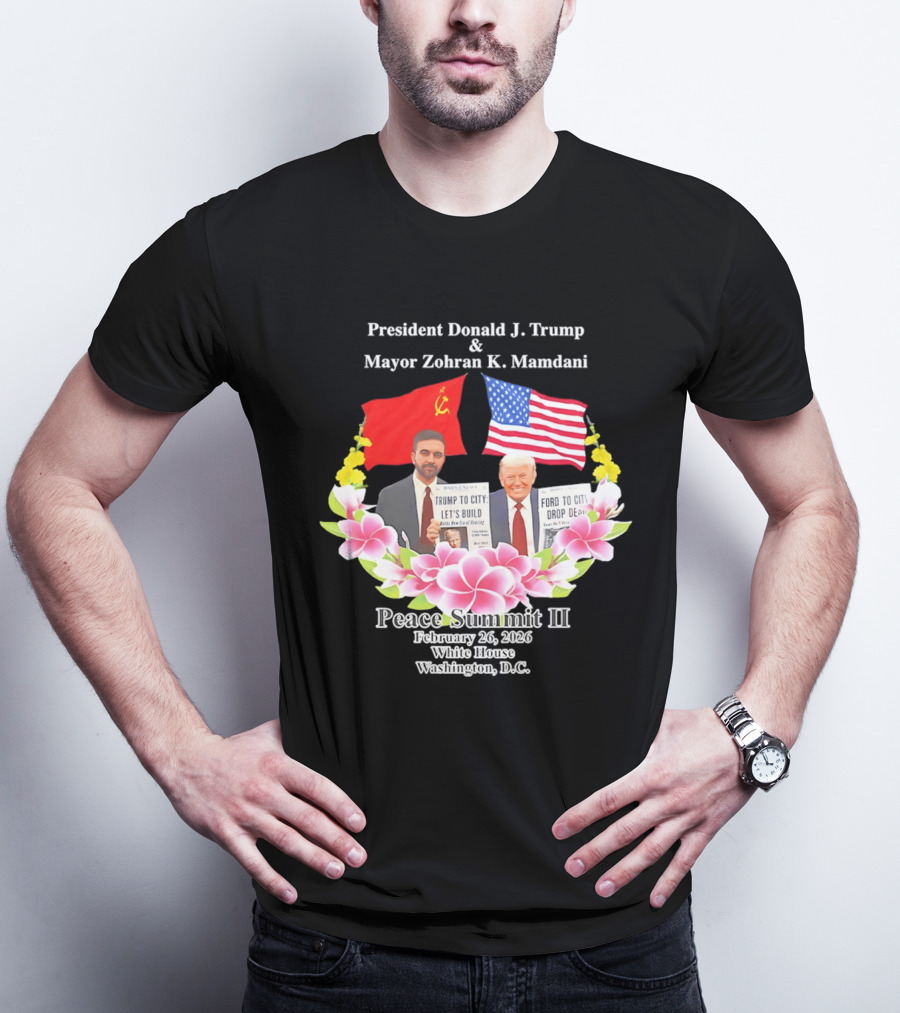 President Donald J. Trump Mayor Zohran K. Mamdani Peace Summit II 2026 Washington D.C. T-Shirt