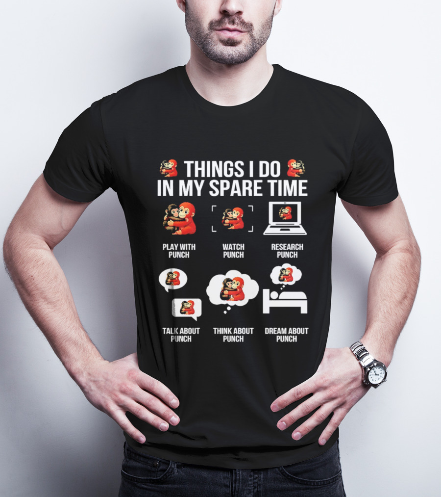 Things I Do In My Spare Time Play Research Talk Think Dream About Punch Monkey T-Shirt