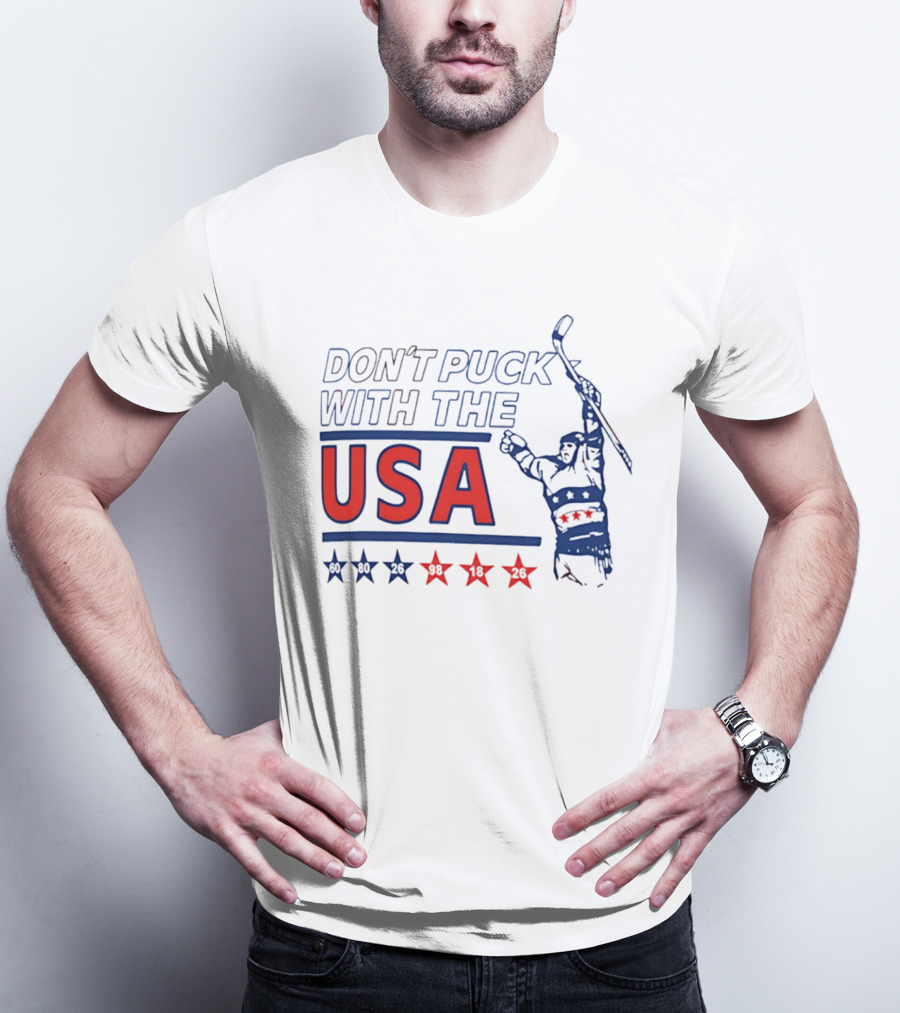 Don't Puck With The USA Hockey Stars 60 80 26 98 10 26 T-Shirt
