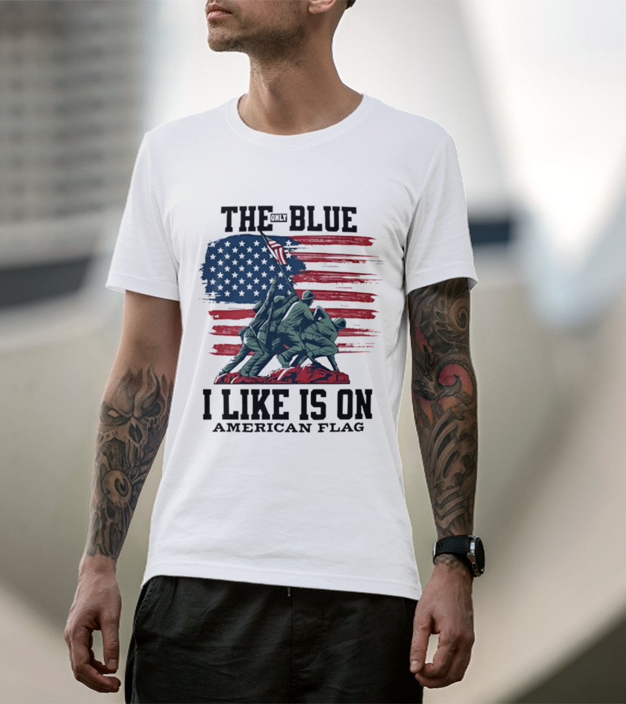 The Only Blue I Like Is On American Flag Iwo Jima Marines T-Shirt