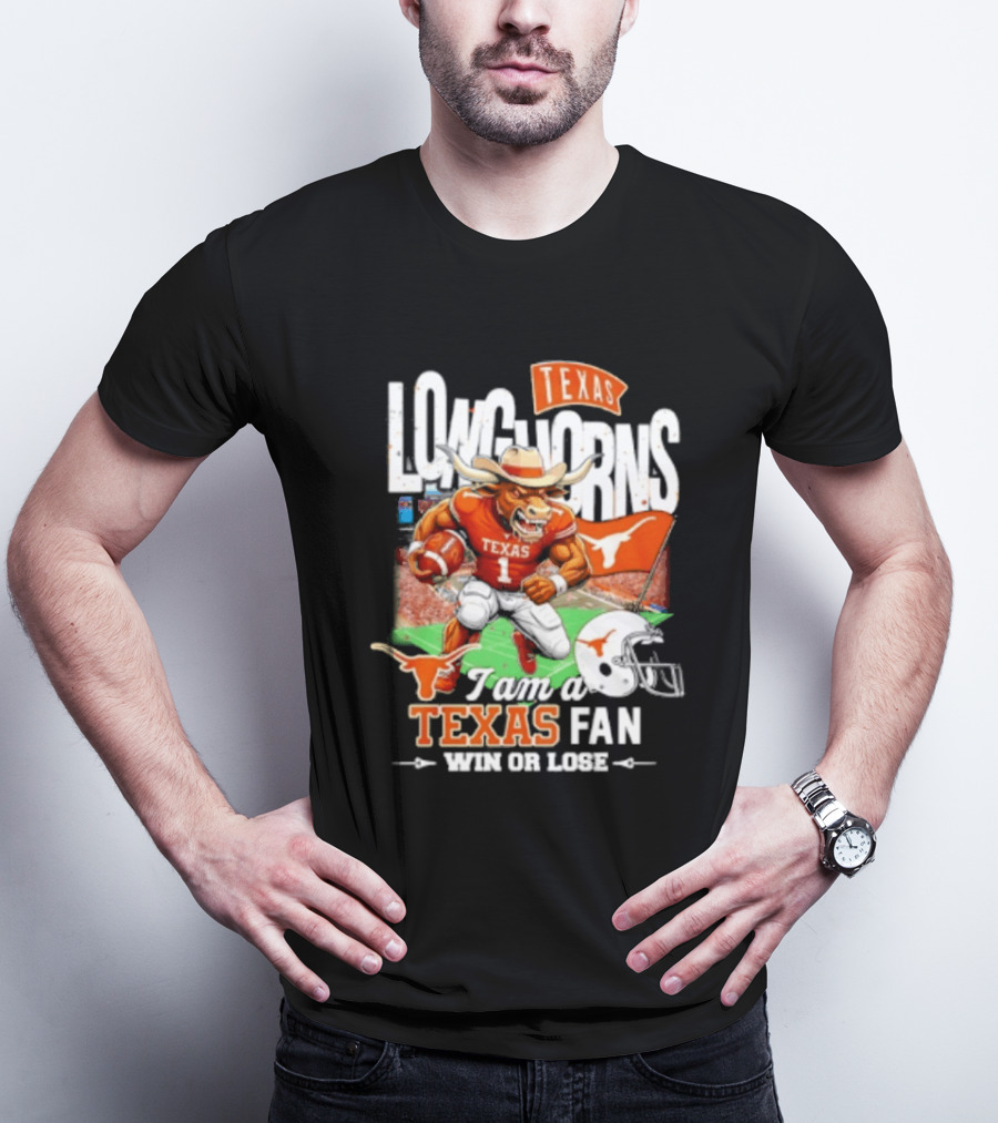 Texas Longhorns Fan I Am Texas Win Or Lose T-Shirt