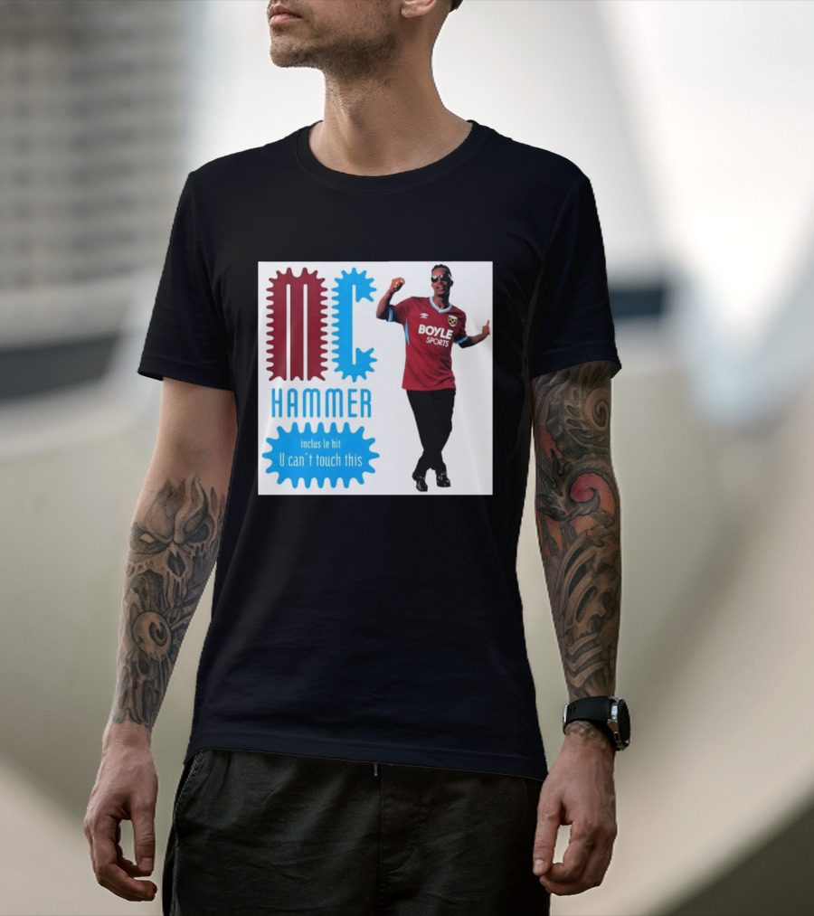 West Ham FC BoyleSports MC Hammer U Can't Touch This T-Shirt