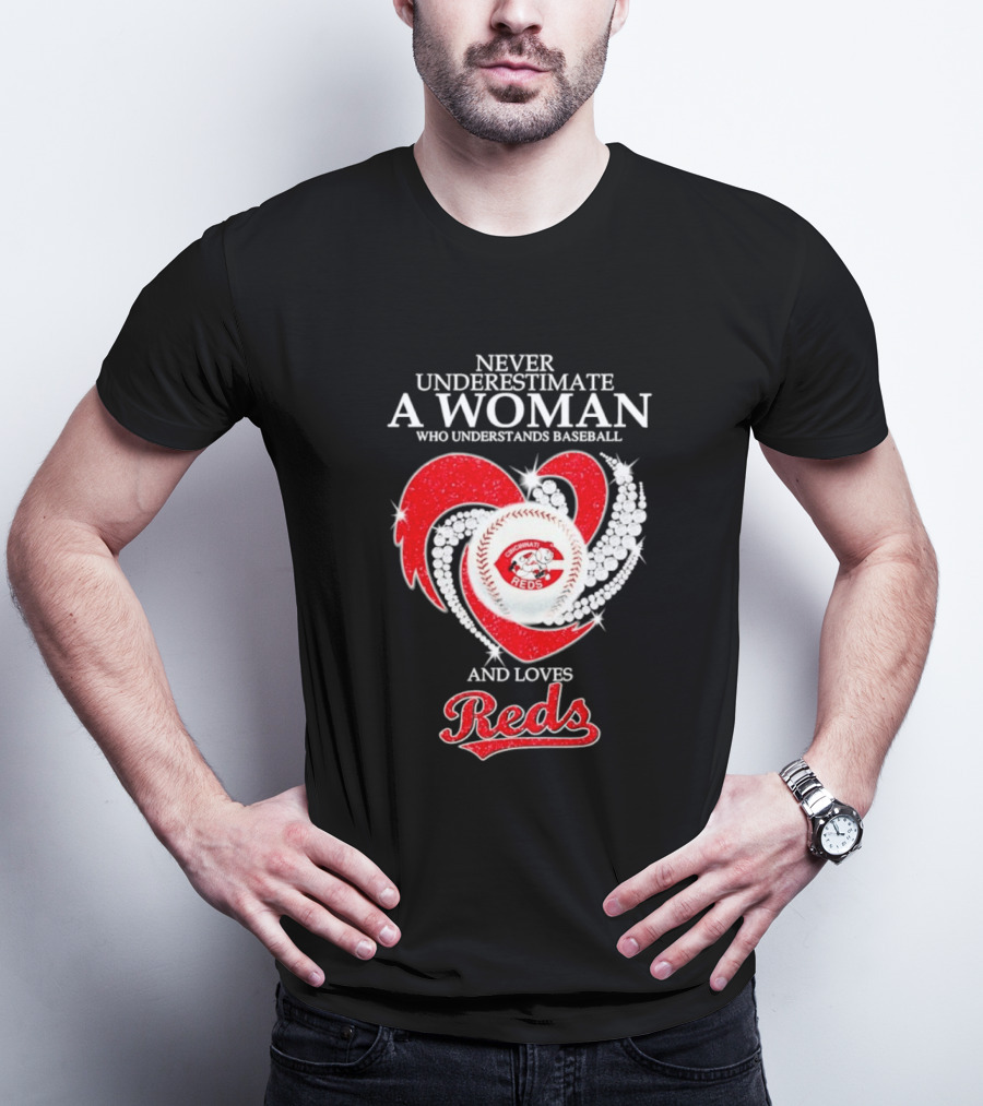 Never Underestimate A Woman Who Understands Baseball And Loves Cincinnati Reds Diamond Heart T-Shirt