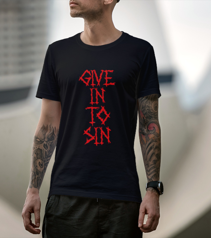 GIVE IN TO SIN Red Block Letters T-Shirt