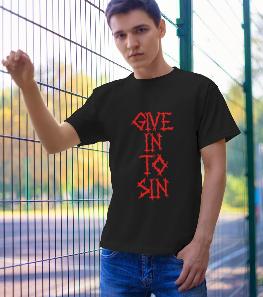 GIVE IN TO SIN Red Block Letters T-Shirt
