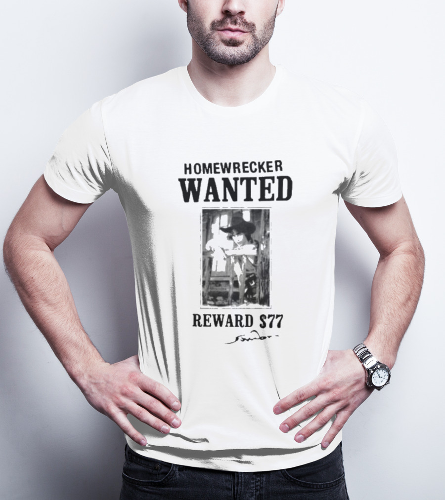 Homewrecker Wanted Reward $77 Cowboy T-Shirt