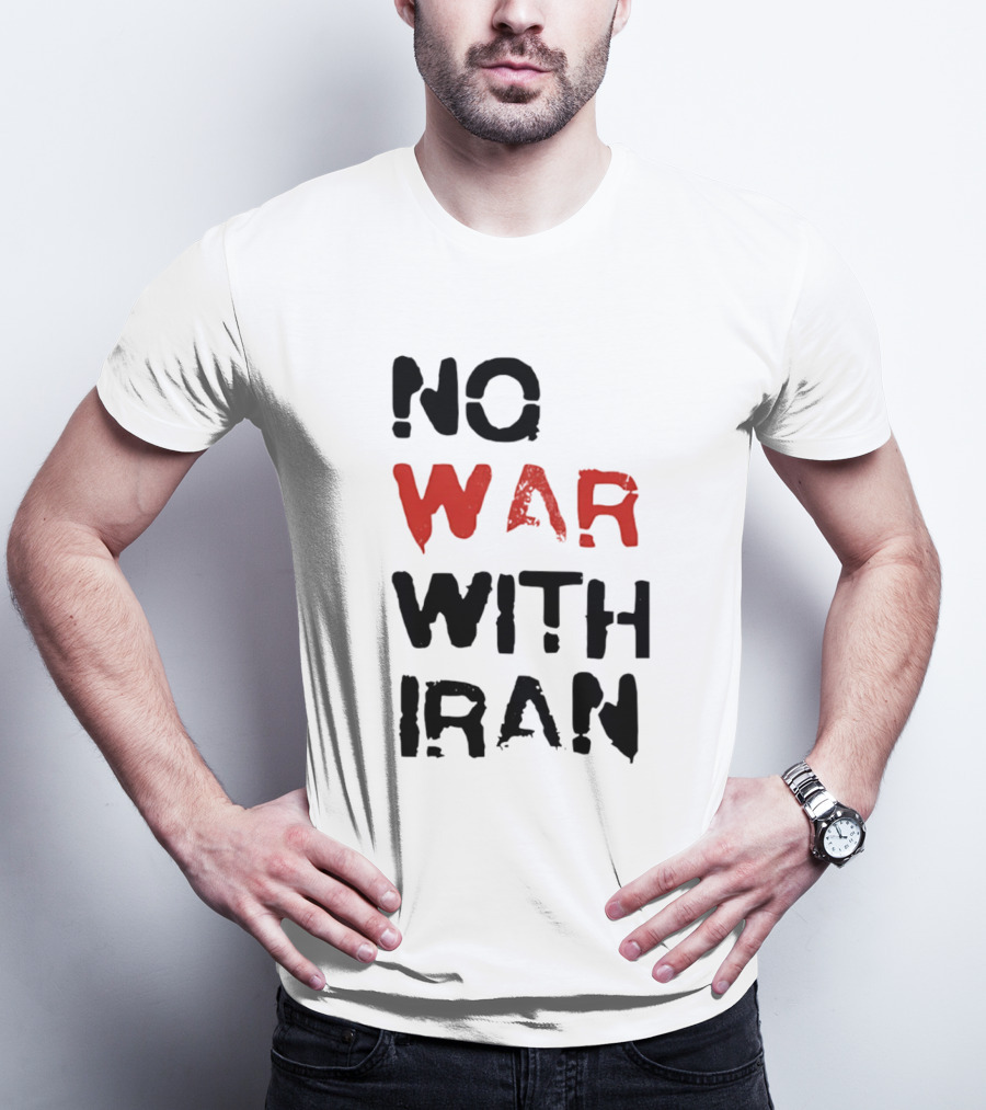 No War With Iran Bold Red And Black Message T-Shirt