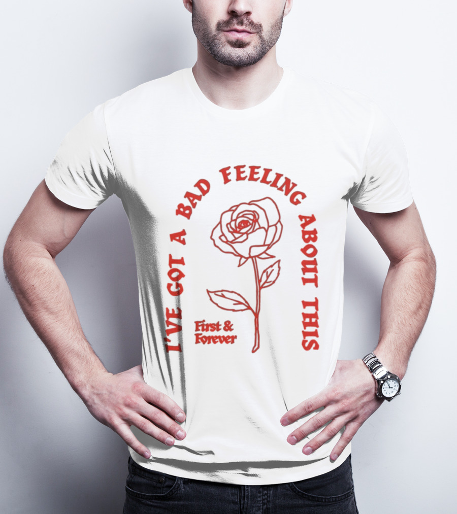 First And Forever I've Got A Bad Feeling About This Rose Red Floral T-Shirt