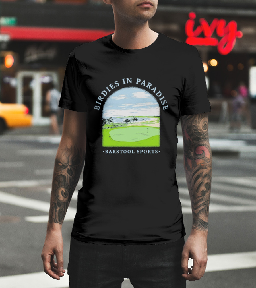 Birdies In Paradise Barstool Sports Golf Course Scene T-Shirt