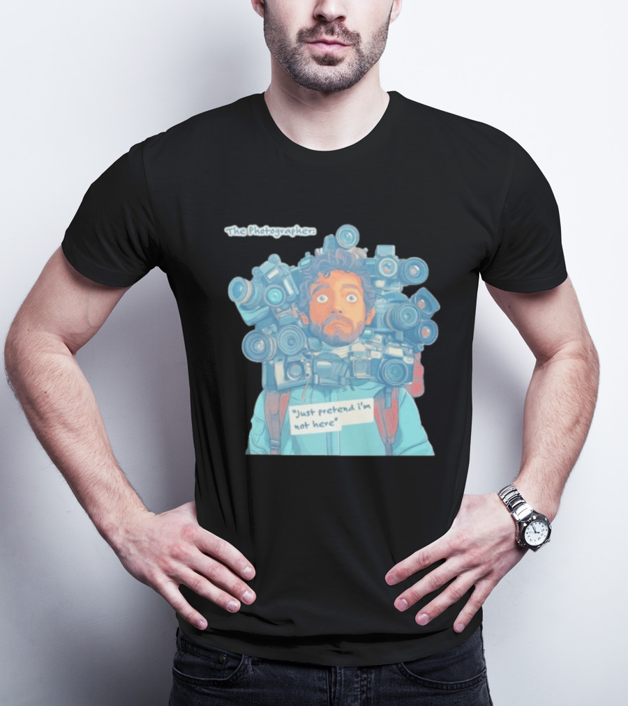 The Photographer Just Pretend I'm Not Here Camera Humor T-Shirt