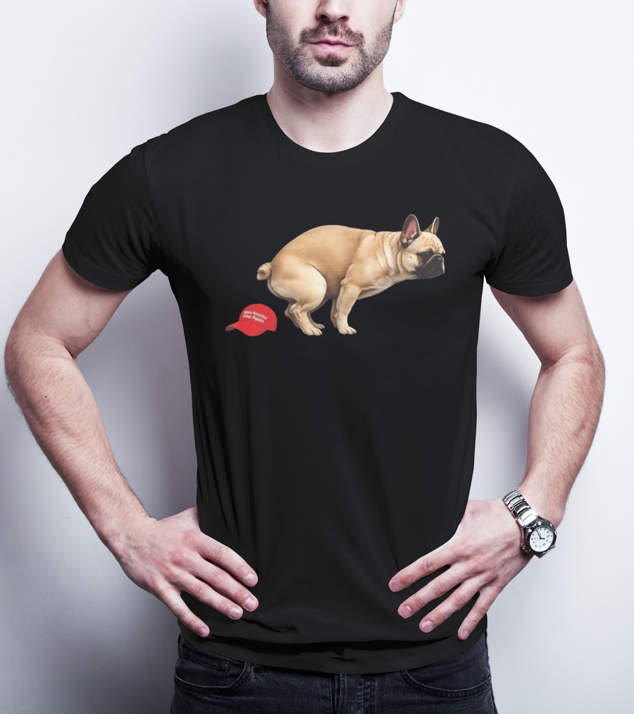 French Bulldog Pooping On Red Make America Great Again Hat T-Shirt