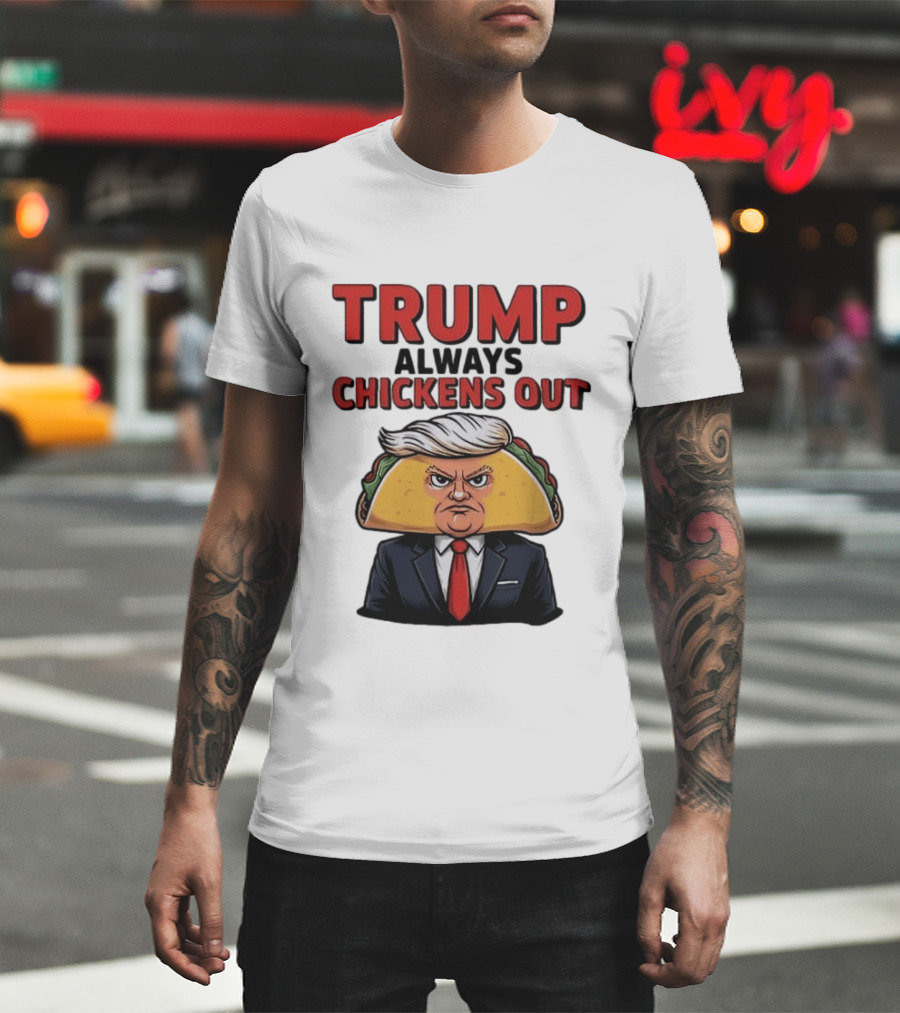 TRUMP Always Chickens Out Taco Head Suit Image T-Shirt