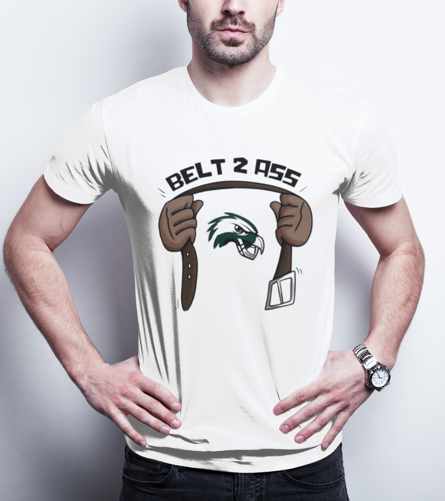 Belt 2 Ass Philadelphia Eagles Victory NFL Rivalry T-Shirt