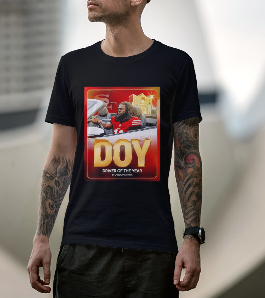Brandon Aiyuk DOY Driver Of The Year SF NFL 49ers T-Shirt
