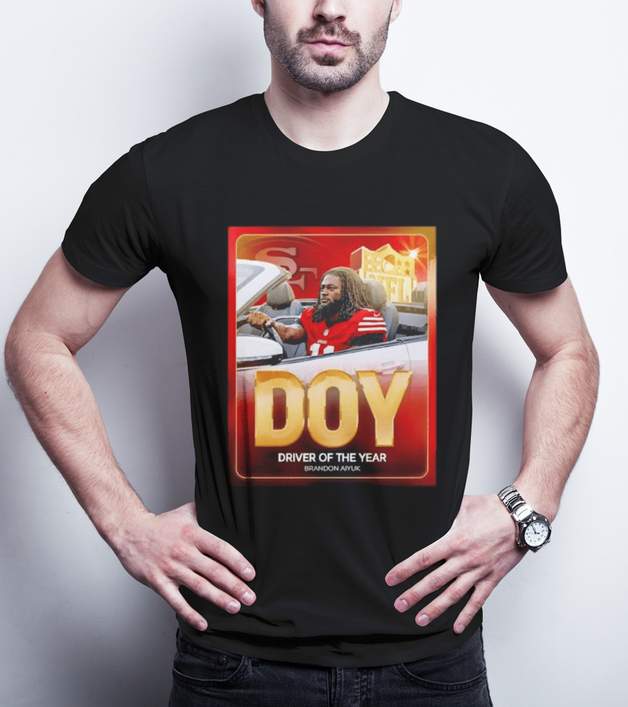 Brandon Aiyuk DOY Driver Of The Year SF NFL 49ers T-Shirt