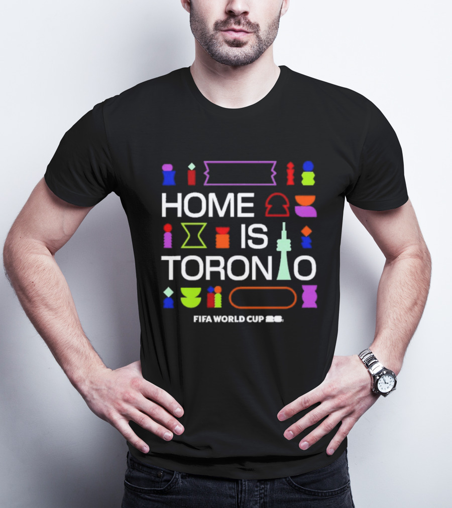 Home Is Toronto Fifa World Cup 26 Cn Tower T-Shirt