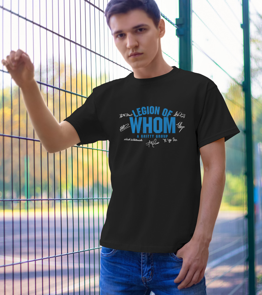 Legion Of Whom A Gritty Group Signatures T-Shirt