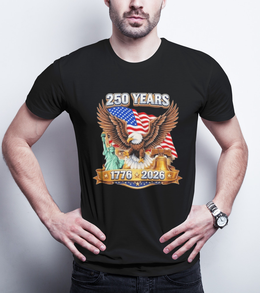 American Flag Eagle Liberty Bell Statue Of Liberty 250 Years 1776 2026 T-Shirt