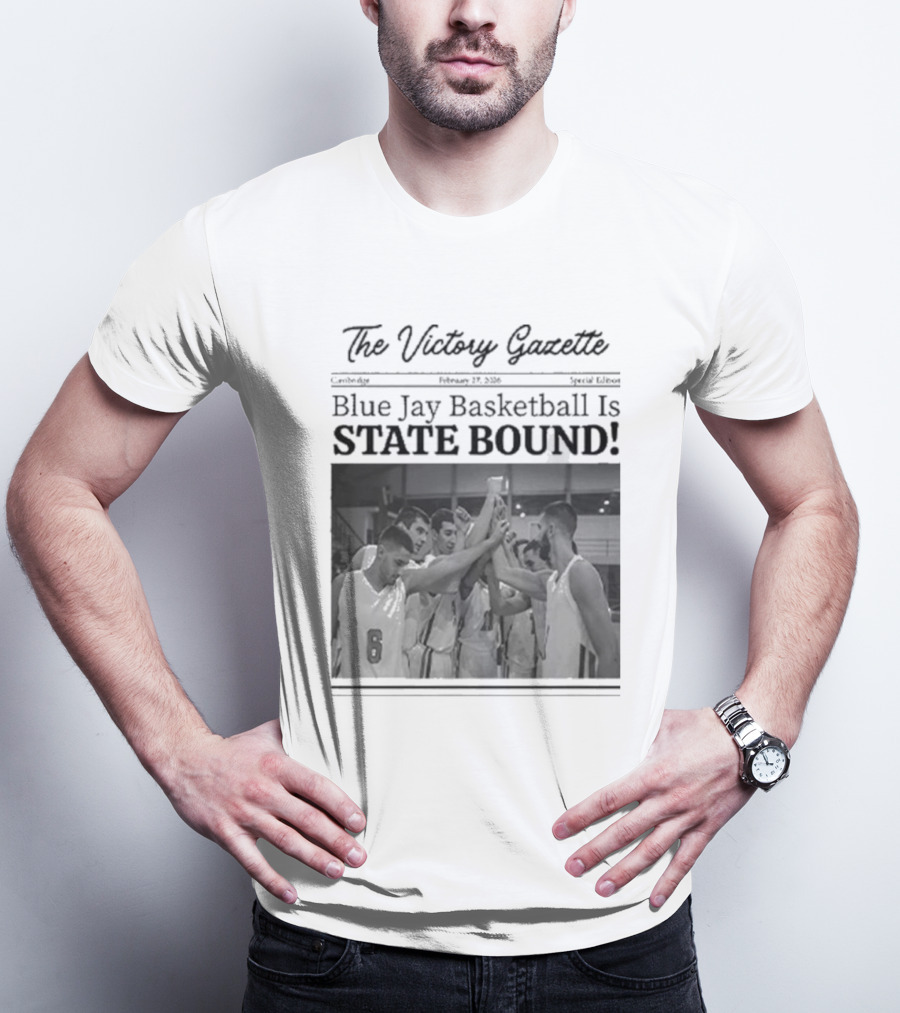 The Victory Gazette Blue Jay Basketball Is State Bound Celebration T-Shirt