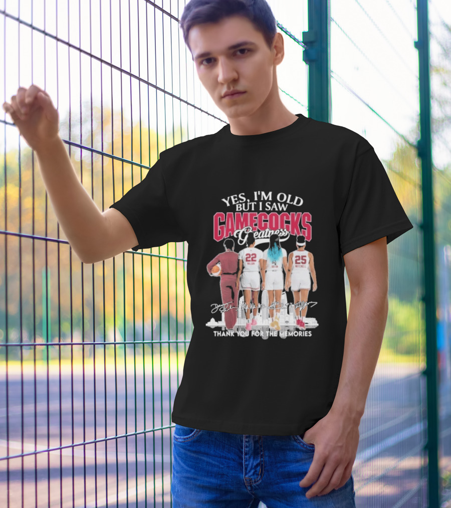 Yes I'm Old But I Saw Gamecocks Greatness Thank You For The Memories T-Shirt
