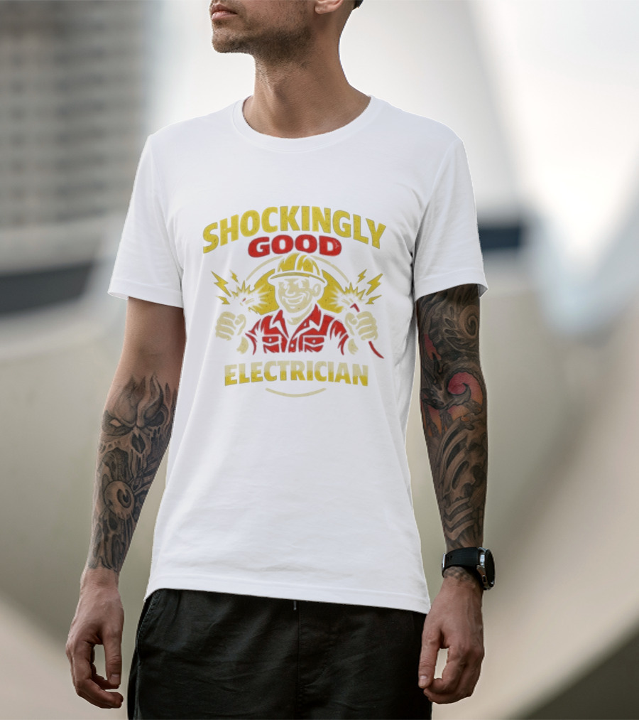 Shockingly Good Electrician Humor Funny Worker T-Shirt