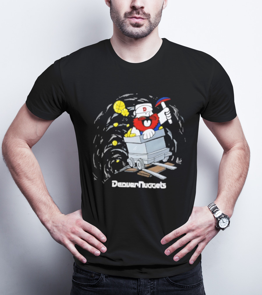 Denver Nuggets Dig For Gold Maxie Orecart Cartoon Miner T-Shirt