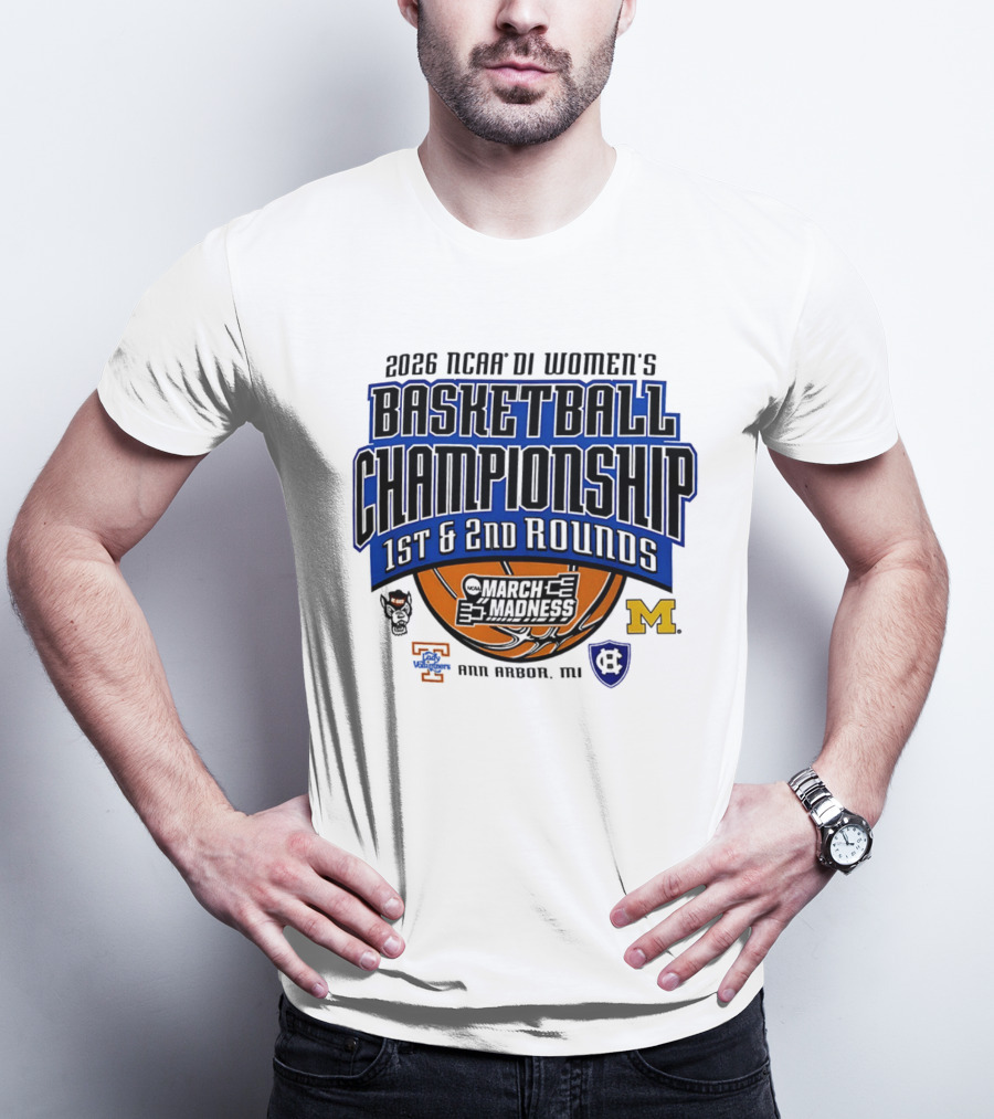 2026 NCAA DI Women's Basketball Championship March Madness 1st & 2nd Rounds Ann Arbor MI T-Shirt